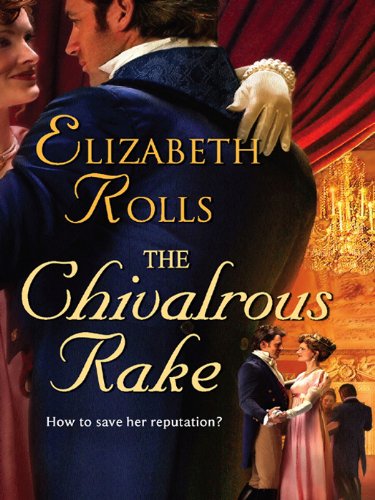 The Chivalrous Rake - Kindle edition by Rolls, Elizabeth. Romance ...