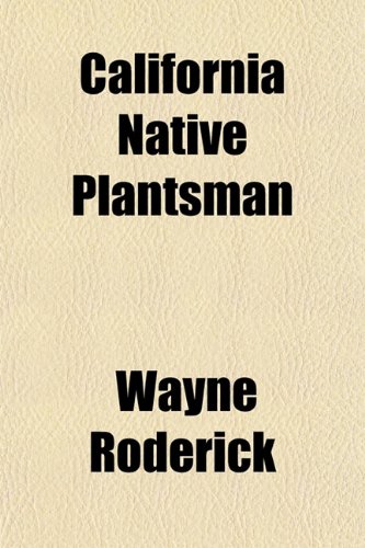 California Native Plantsman : Roderick, Wayne: Amazon.es: Libros