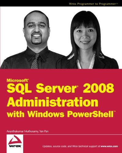 Microsoft SQL Server 2008 Administration with Windows PowerShell: Muthusamy, Ananthakumar ...