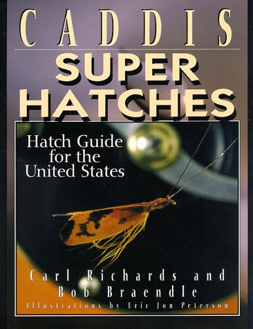 Caddis Super Hatches: Hatch Guide for the United States: Richards, Carl ...