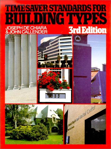 Time-Saver Standards for Building Types: De Chiara, Joseph, Callender ...