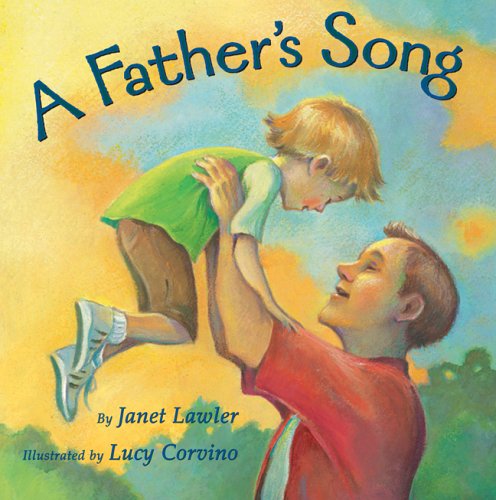 A Father's Song: Lawler, Janet, Corvino, Lucy: 9781402725012: Amazon ...