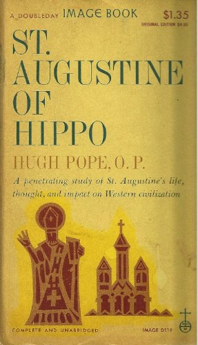 St. Augustine of Hippo: Essays Dealing with His Life and Times and Some ...