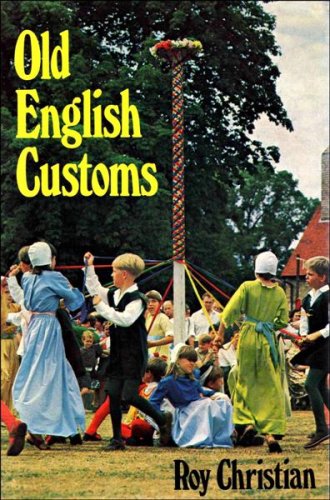 Old English customs: Christian, Roy.: 9780715357415: Amazon.com: Books