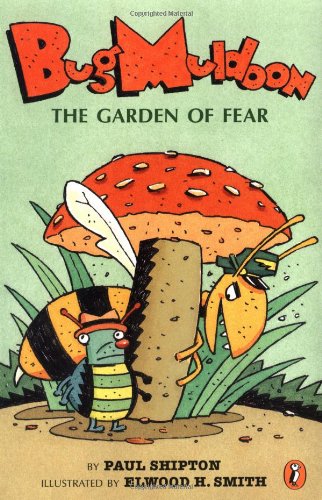 Bug Muldoon: Garden of Fear, The: Shipton, Paul, Smith, Elwood ...