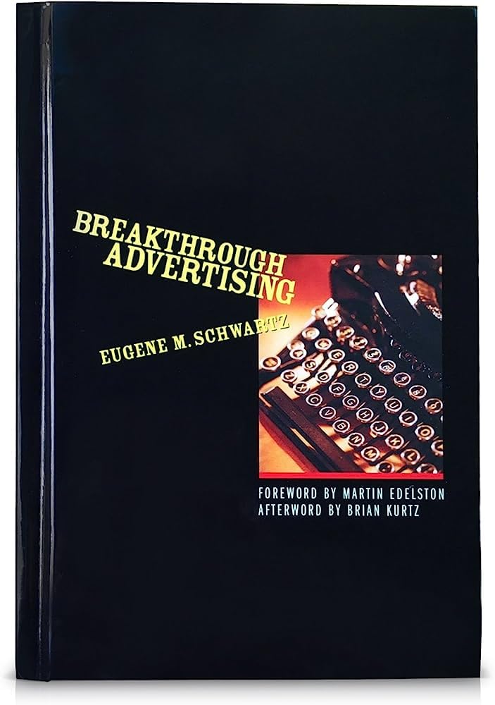 Breakthrough Advertising: eugene m. schwartz: 9780998503509: Amazon.com ...