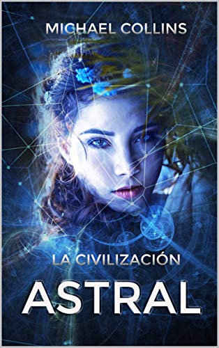 LA CIVILIZACIÓN ASTRAL (Spanish Edition) eBook : COLLINS, MICHAEL ...