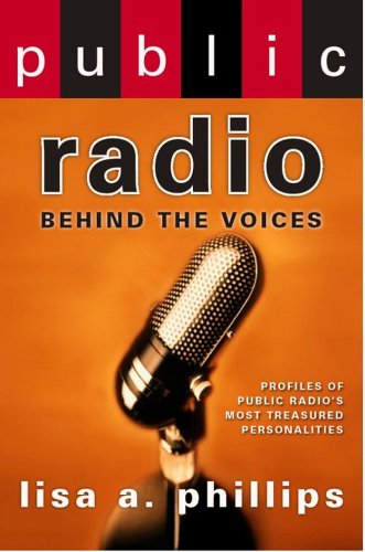 Public Radio: Behind the Voices: Phillips, Lisa: Amazon.com: Books