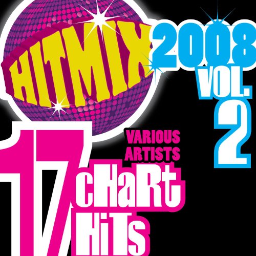 Hit Mix 2008 Vol. 2 - 17 Chart Hits : Various Artists: Amazon.fr ...