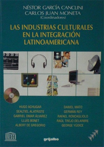 Industrias Culturales En La Integracion Latinoamer : Garcia Canclini ...