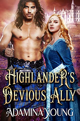Highlander’s Devious Ally: A Scottish Medieval Historical Romance ...