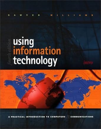 Using Information Technology: A Practical Introduction to Computers & Communications ...