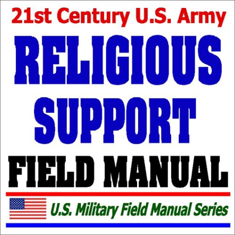 21st Century U.S. Army Religious Support Field Manual (FM 16-1 ...