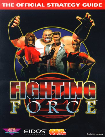 Fighting Force: The Official Strategy Guide (Secrets of the Games ...