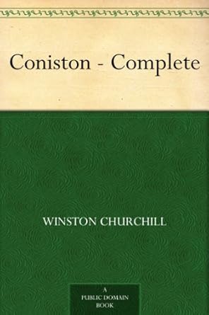 Coniston - Complete - Kindle edition by Churchill, Winston. Reference ...