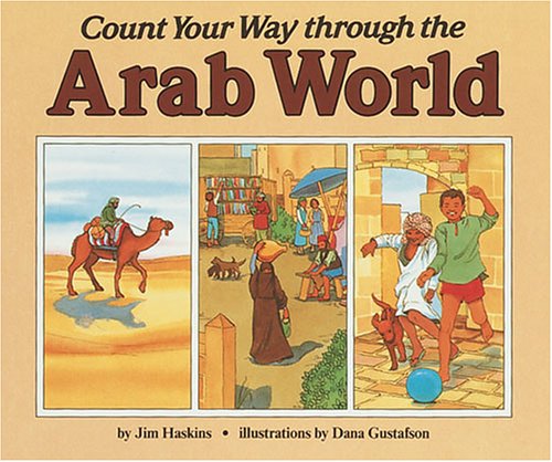 Count Your Way Through the Arab World: Haskins, James, Gustafson, Dana ...