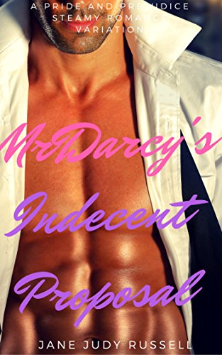 Mr Darcy's Indecent Proposal: A Pride and Prejudice Steamy Romance Variation - Kindle edition by ...