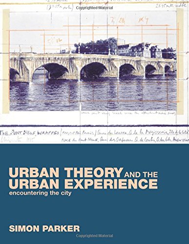 Urban Theory and the Urban Experience: Encountering the City: Parker ...