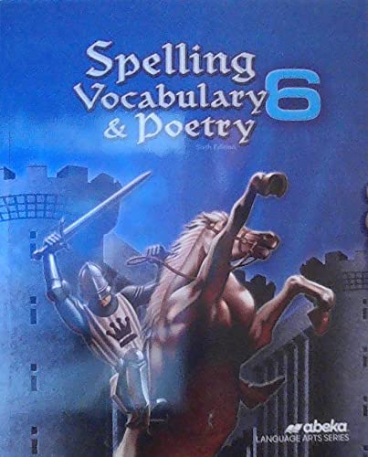 Spelling Vocabulary & Poetry 6, Student Edition - Sixth Edition (Abeka ...