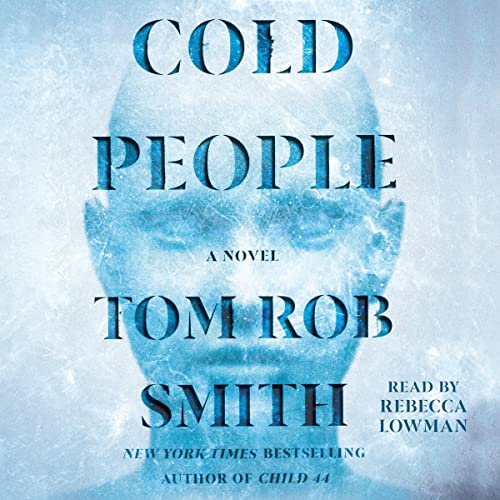Amazon.com: Cold People (Audible Audio Edition): Tom Rob Smith, Rebecca ...