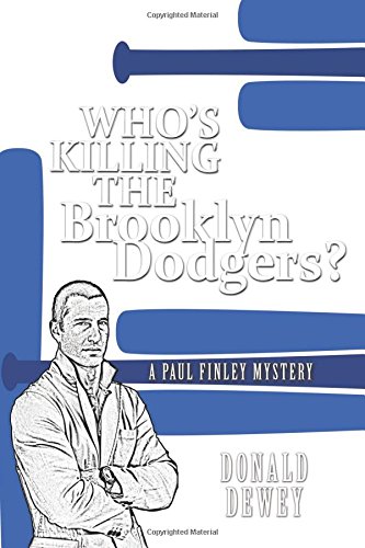 Who's Killing the Brooklyn Dodgers?: A Paul Finley Mystery (Paul Finley ...