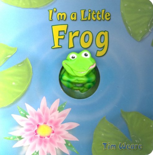 I'm a Little Frog: Amazon.co.uk: Weare, Tim: 9781904613084: Books