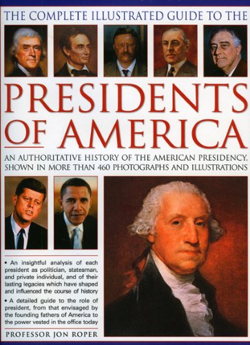 Amazon.com: The Complete Illustrated Guide to the Presidents of America ...