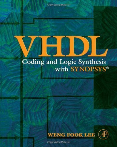 Vhdl Coding And Logic Synthesis With Synopsys Lee Weng Fook
