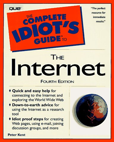 The Complete Idiot's Guide to the Internet (1997): Kent, Peter ...