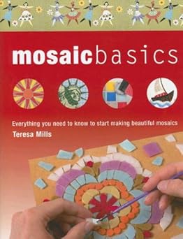 Mosaic Basics: Everything You Need to Know to Start Making Beautiful ...