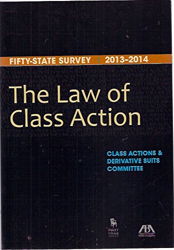 Fifty State Survey 2013-2014 the Law of Class Action: Class Action ...