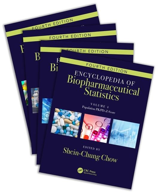 Encyclopedia of Biopharmaceutical Statistics - Four Volume Set ...