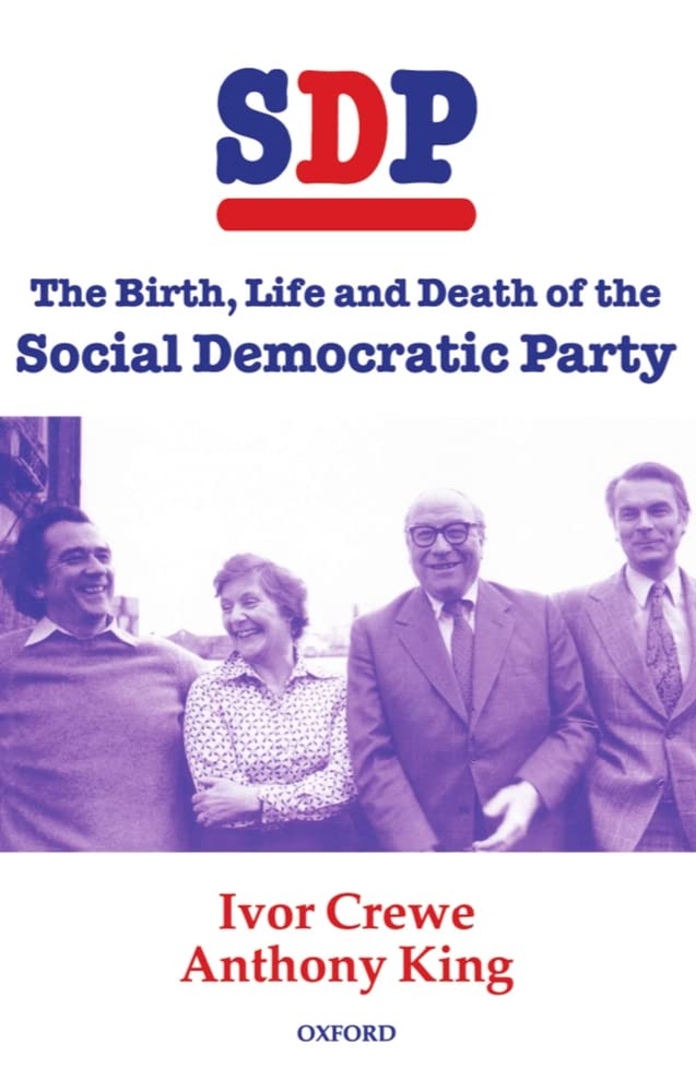 SDP: The Birth, Life and Death of the Social Democratic Party: Crewe ...