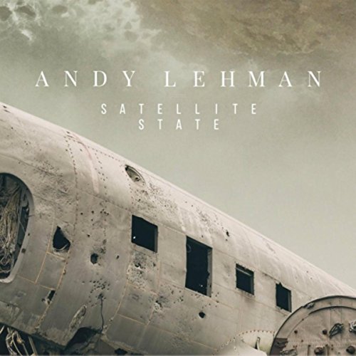 Amazon.com: Satellite State : Andy Lehman: Digital Music