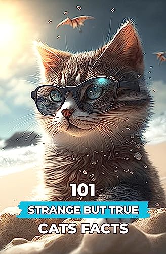 101 Strange But True Cats Facts: Incredible and Surprising Facts ...
