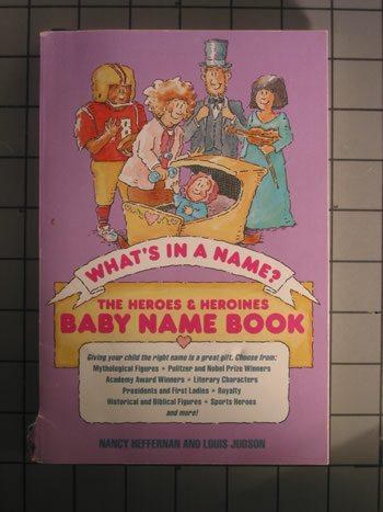 What's in a Name?: The Heroes and Heroines : Baby Name Book: Heffernan ...