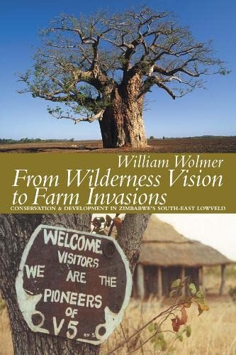 From Wilderness Vision to Farm Invasions: Conservation and Development ...