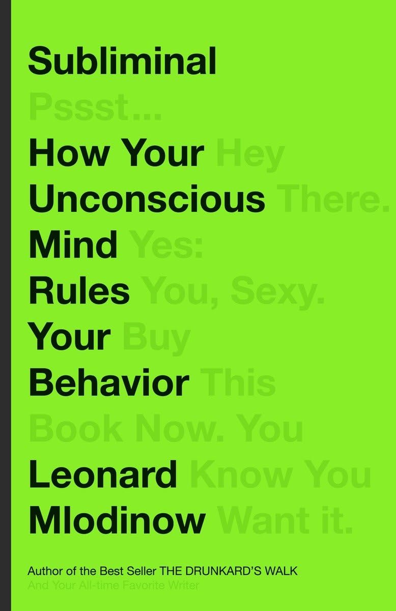 Subliminal: How Your Unconscious Mind Rules Your Behavior: Mlodinow ...