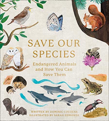 Save Our Species: Endangered Animals and How You Can Save Them ...