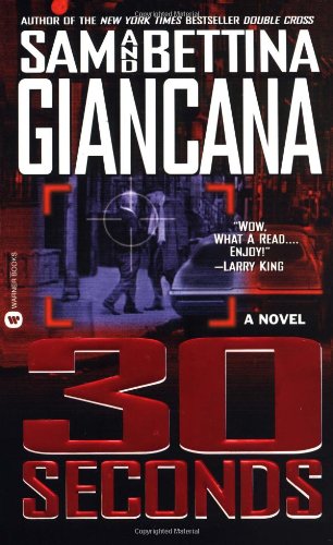 Amazon.com: 30 Seconds: 9780446607704: Sam Giancana, Bettina Giancana ...