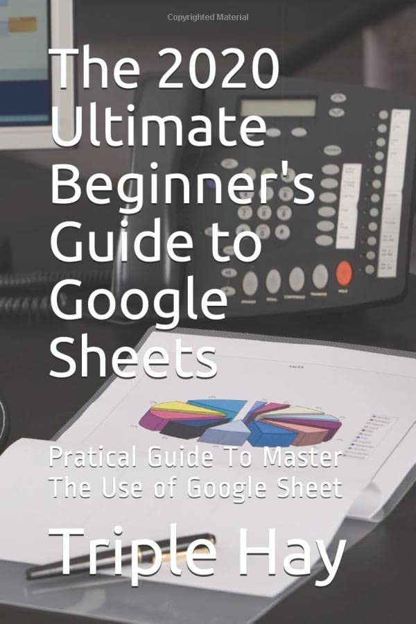 Amazon.com: The 2020 Ultimate Beginner's Guide to Google Sheets ...