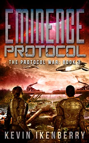 Eminence Protocol (The Protocol War Book 3) eBook : Ikenberry, Kevin ...