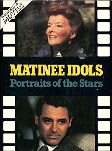 Matinee Idols ; Portrailts Of The Stars : Amazon.co.uk: Books