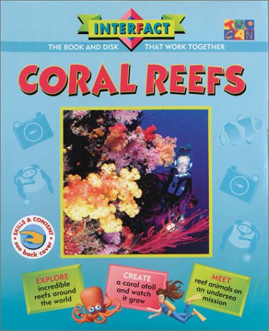 Coral Reefs (Interfact): Two-Can Editors: 9781587284564: Amazon.com: Books