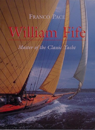 William Fife : Master of the Classic Yacht: 9780713650303: Amazon.com ...