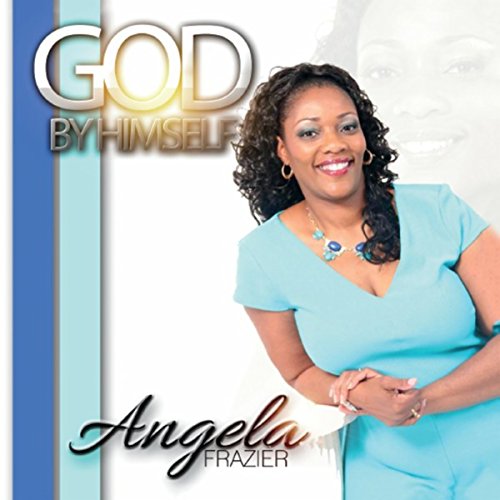 God By Himself de Angela Frazier en Amazon Music - Amazon.es