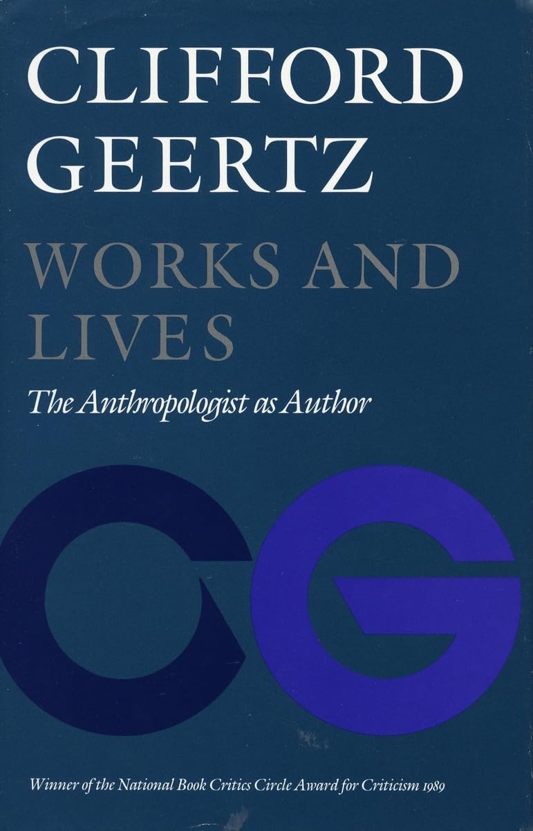 Works and Lives: The Anthropologist as Author: Geertz, Clifford ...