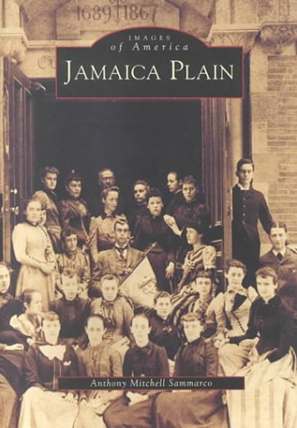 Jamaica Plain: Anthony Mitchell Sammarco: 9780752405650: Amazon.com: Books