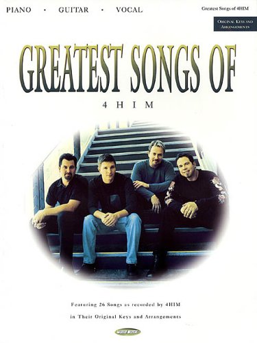 Greatest Songs of 4HIM: Featuring 26 Songs as Recorded by 4HIM in Their ...