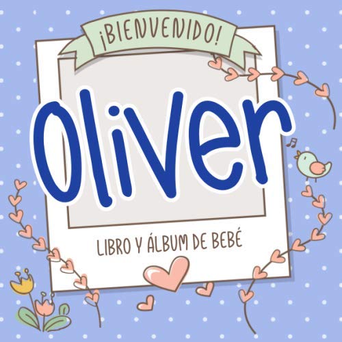 Amazon.com: ¡Bienvenido Oliver! Libro y álbum de bebé: Libro de bebé y ...